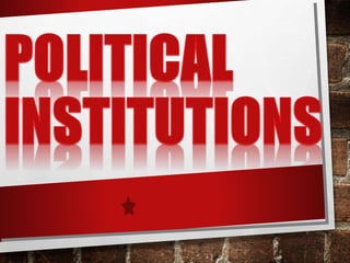 Political institutions | PPTX | Civic affairs | Politics