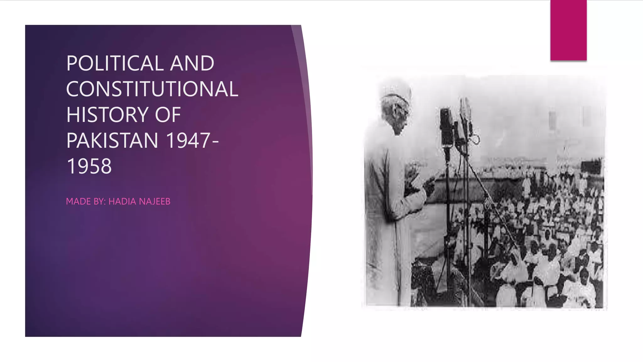 POLITICAL AND CONSTITUTIONAL HISTORY OF PAKISTAN 1947-1958 2222.pptx