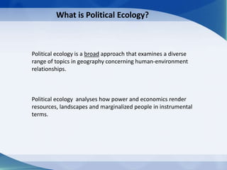 Political ecology introduction presentation | PPTX