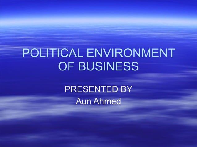 Political environment of business | PPT