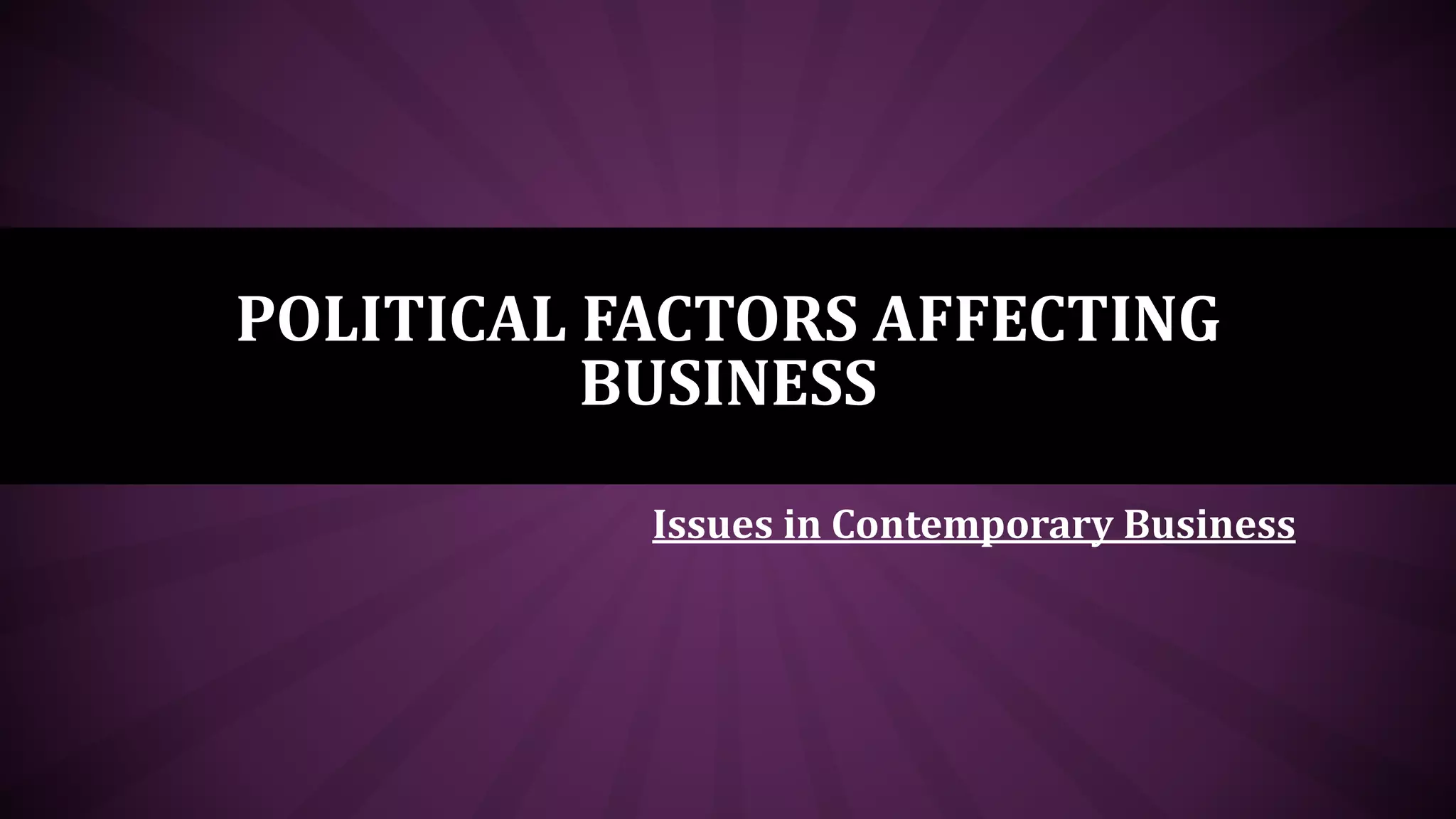 Political factors affecting business | PPTX