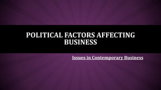 Political factors affecting business | PPTX