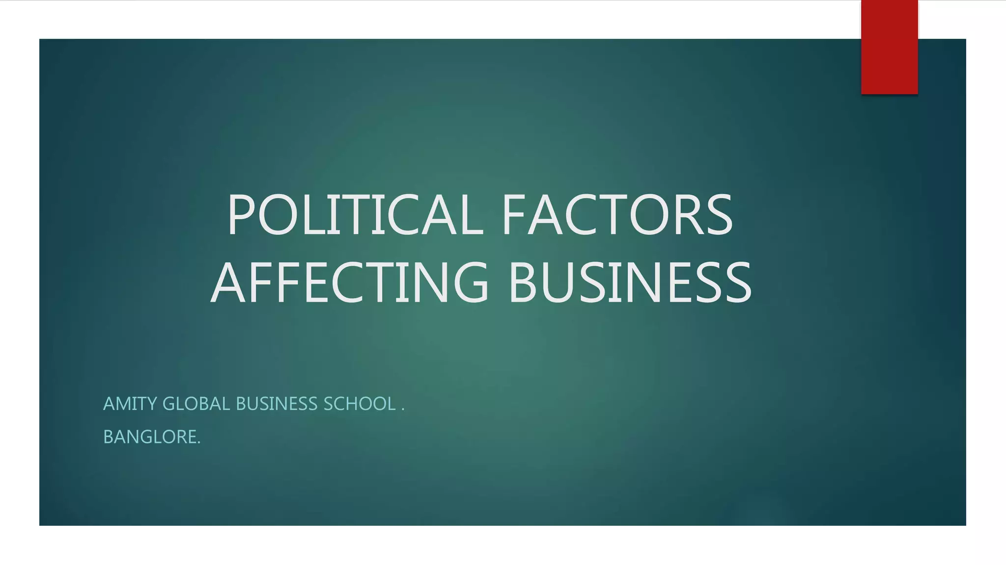 Political factors affecting business | PPT
