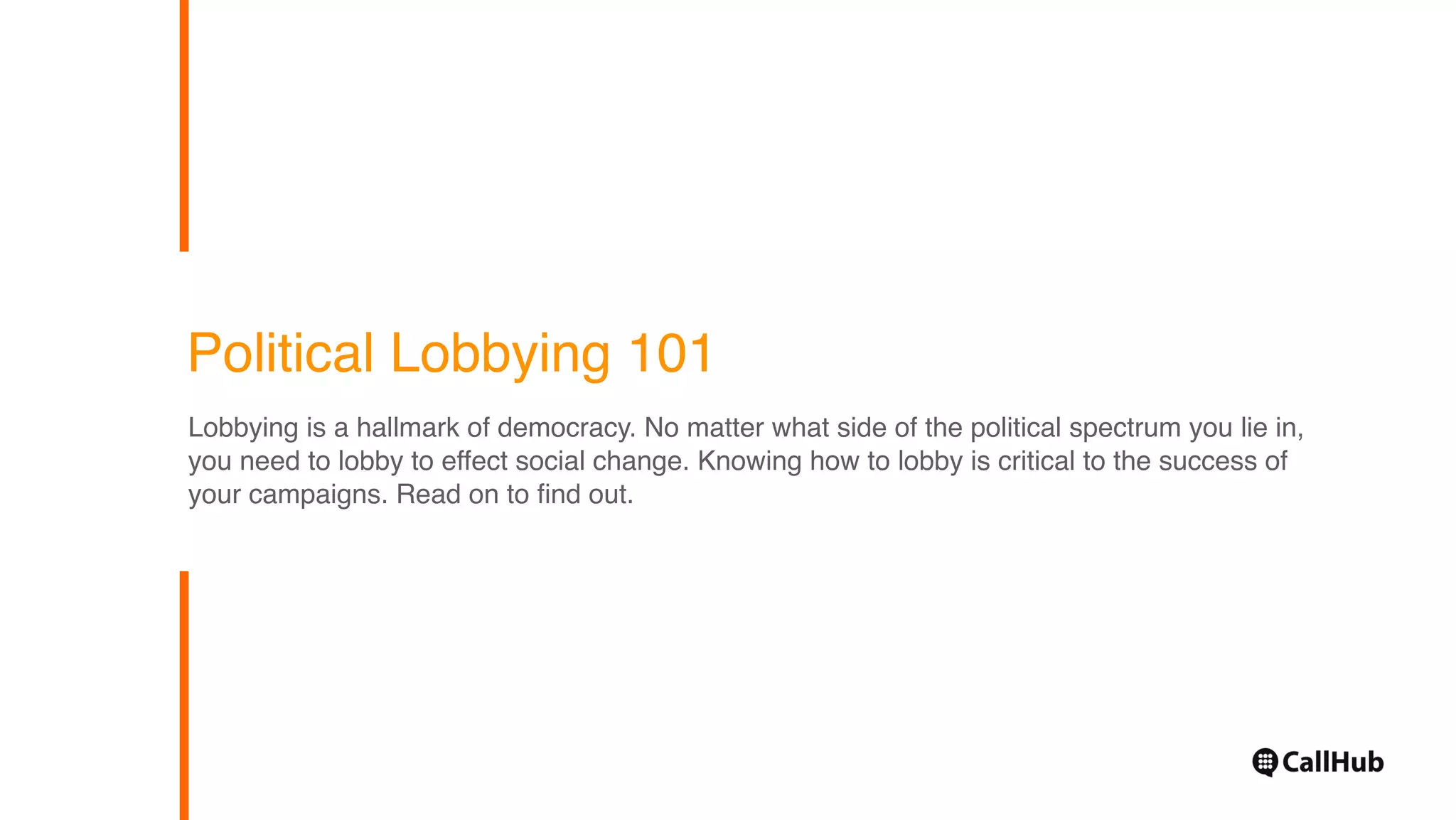 Political Lobbying 101 - How to create lasting change | PDF