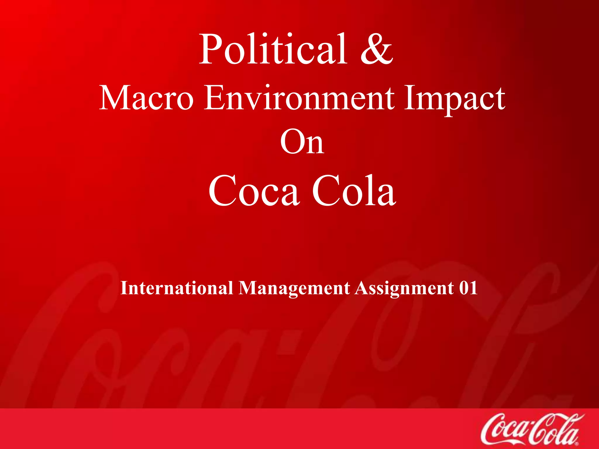Political & macro enviroment impact on coca cola | PPTX