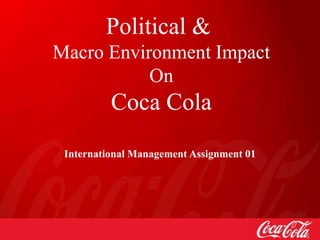 Political & macro enviroment impact on coca cola | PPTX