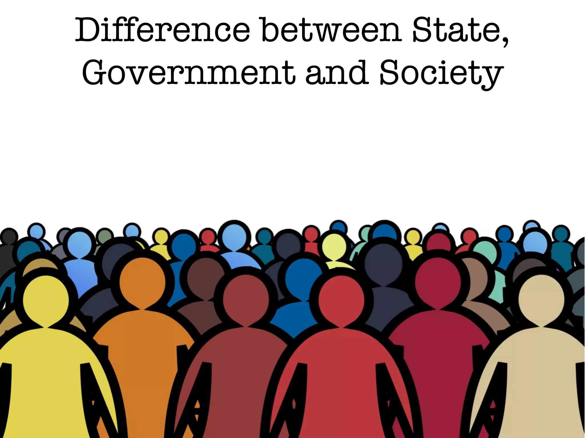 State, Government and Society and differences among them | PDF