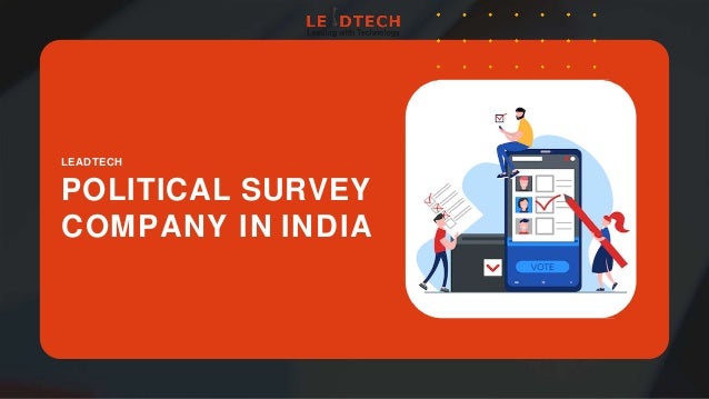 Leading Political Survey Company in India - LEADTECH | PPT