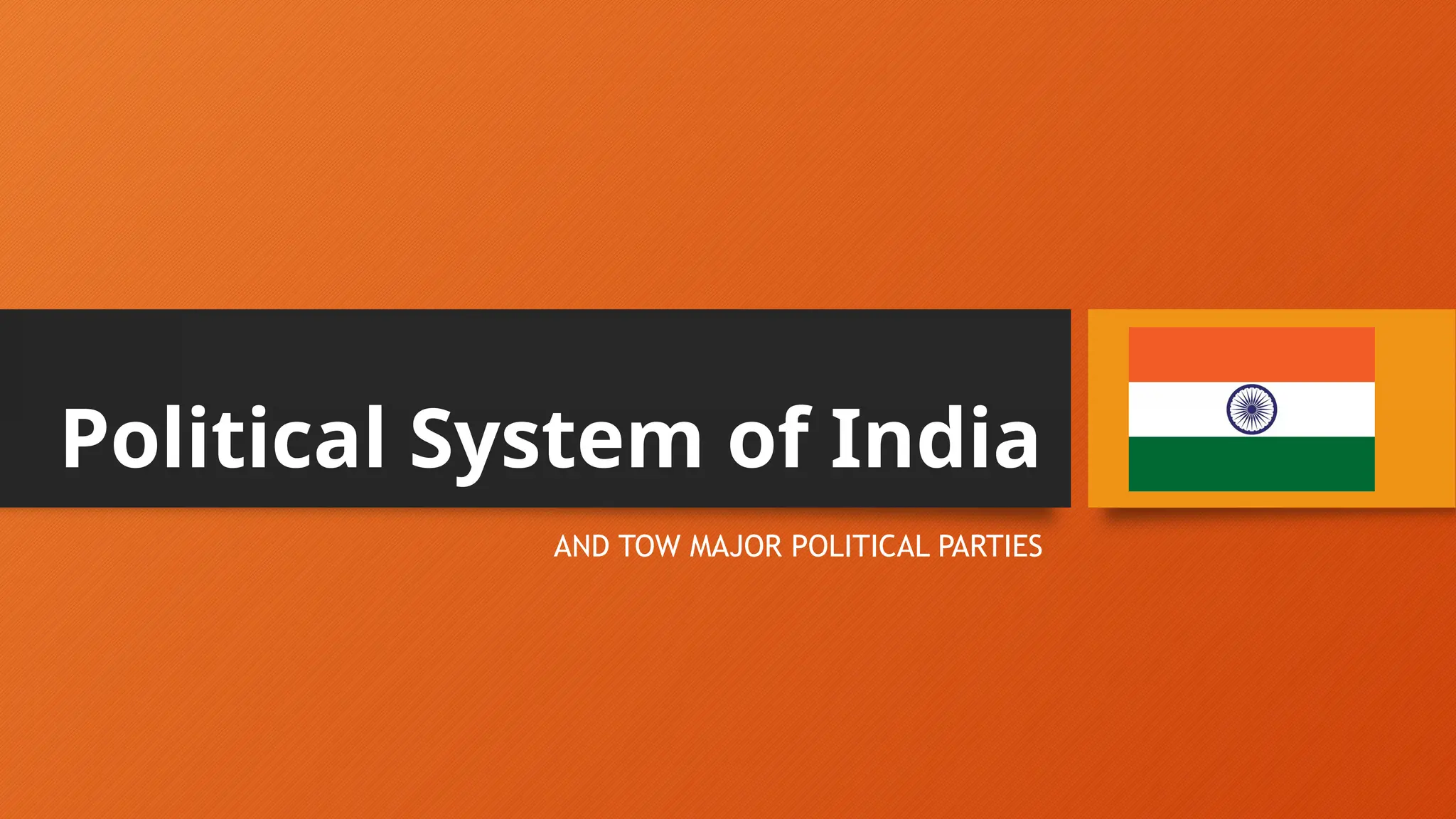 POLITICAL SYSTEM OF INDIA OR POLITICAL PARTY.pptx | Politics