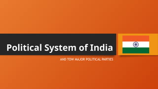 POLITICAL SYSTEM OF INDIA OR POLITICAL PARTY.pptx