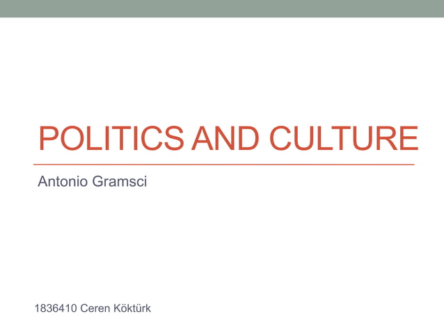 Politics and culture-Antonio Gramsci | PPT