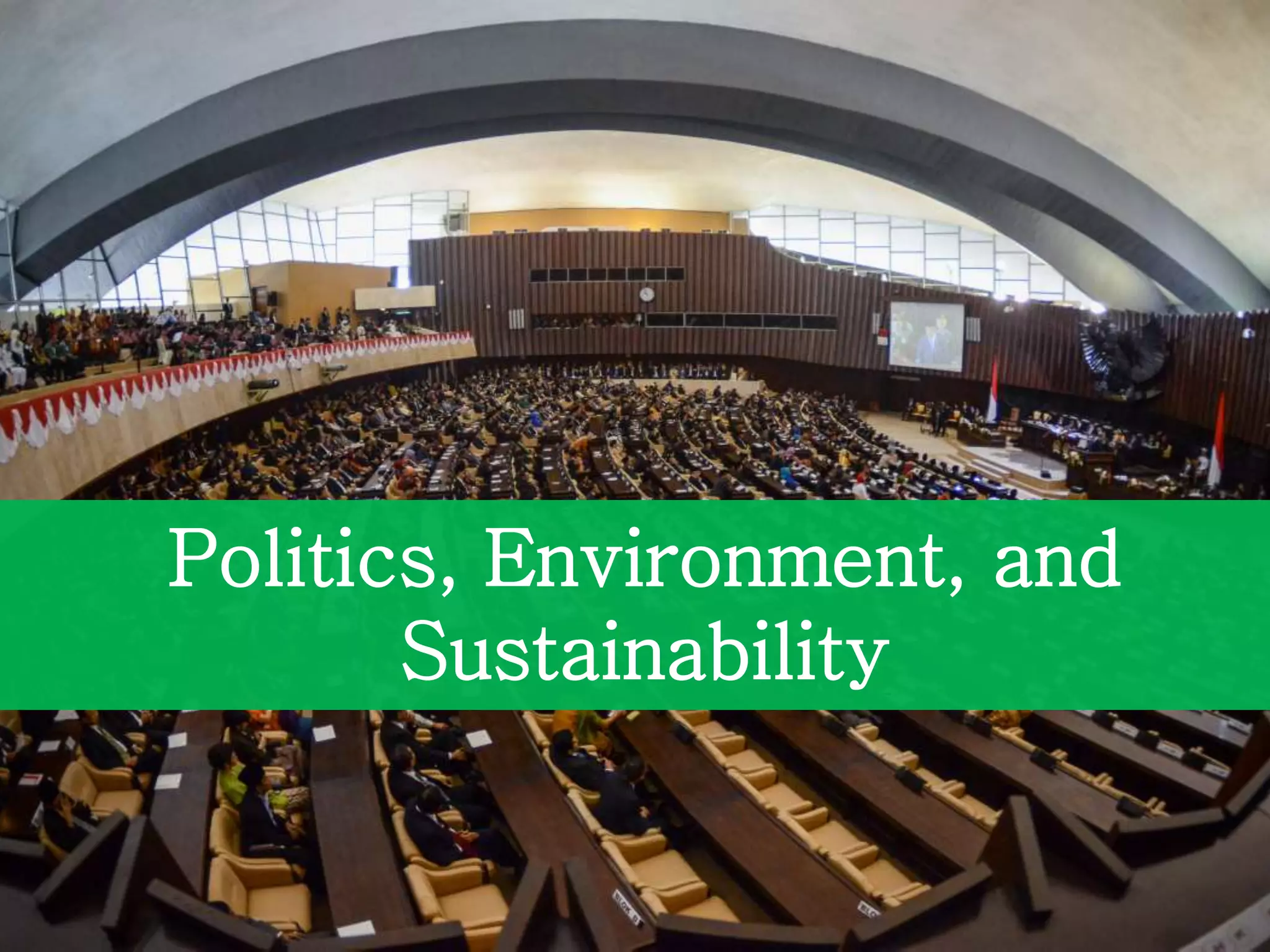 Politics, environment, and sustainability | PPTX | Environmental ...