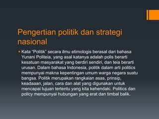 Politik dan strategi nasional | PPTX