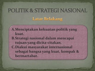 Politik dan Strategi Nasional | PPTX