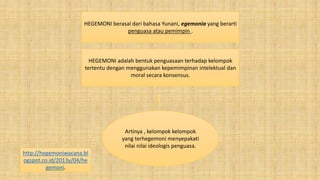 Politik Hegemoni atau Politik Kekuasaan | PPTX