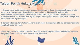 Politik Hukum Nasional dan tujuan politik hukum nasional | PPTX