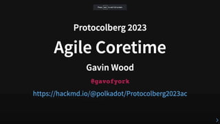 Polkadot Agile Coretime protocol berg.pptx