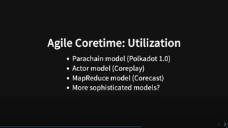Polkadot Agile Coretime protocol berg.pptx