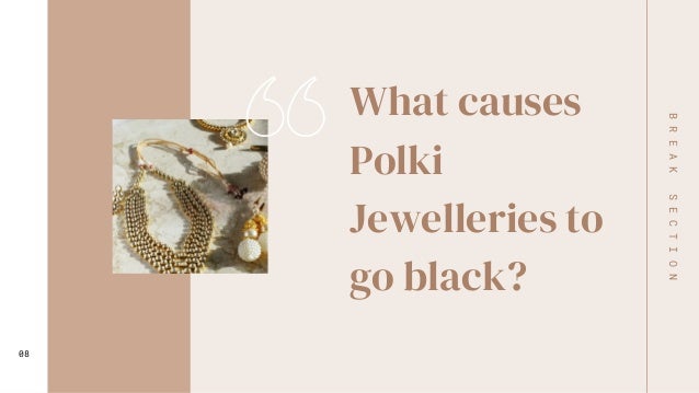 Kundan Lal & Sons- Why does your polki jewellery turns black and how to take care of it | PDF