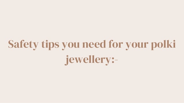 Kundan Lal & Sons- Why does your polki jewellery turns black and how to take care of it | PDF