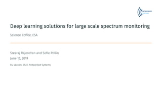 Deep learning solutions for large scale wireless spectrum monitoring | PPT