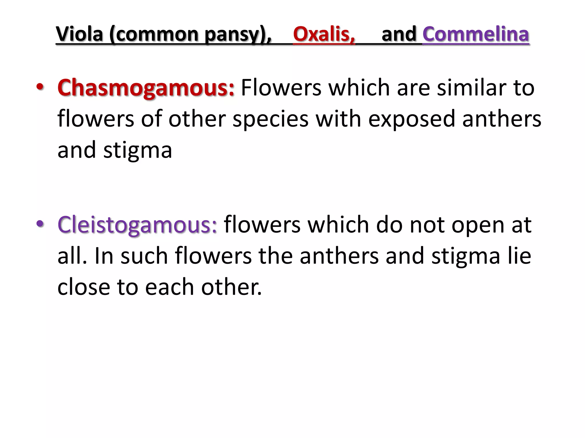 Pollination, Pollination types, Chasmogamous, Cleistogamous flowers ...