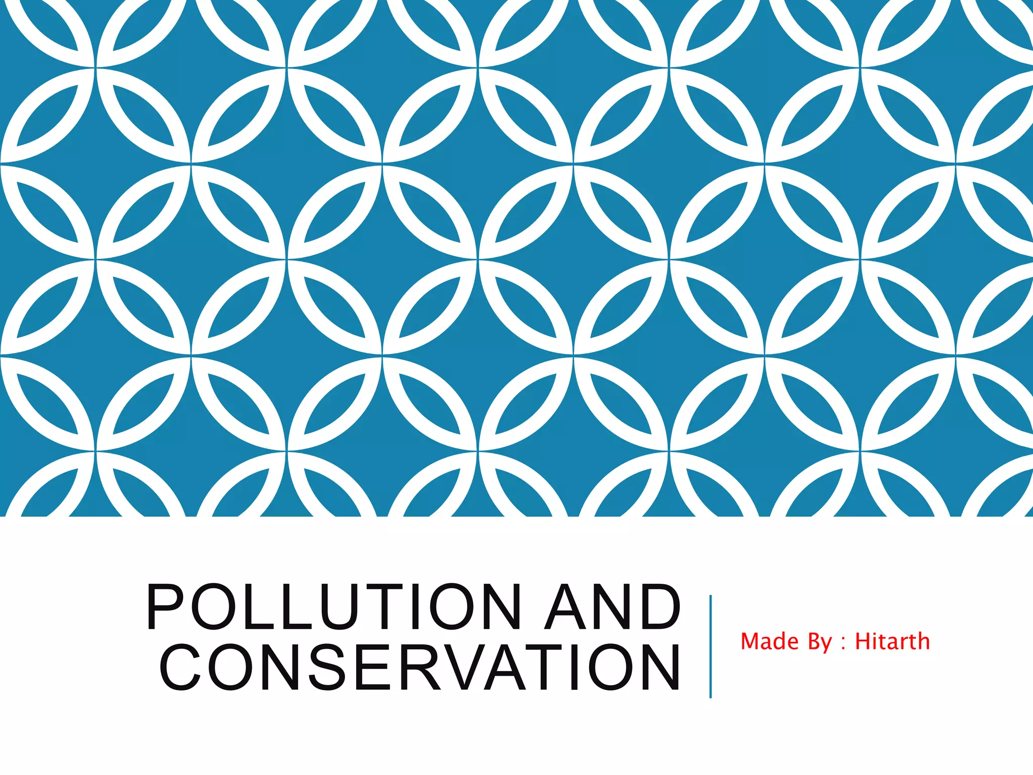 POLLUTION AND CONSERVATION | PPTX