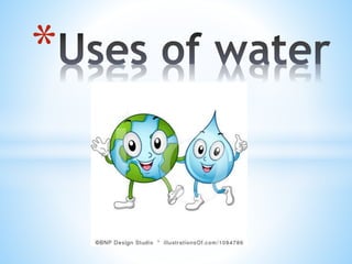 Uses of water | PPTX