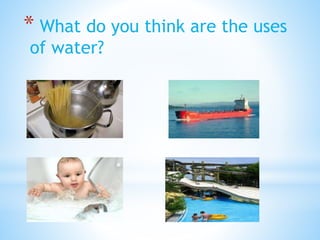 Uses of water | PPTX