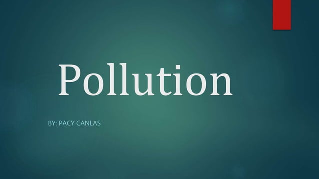 Pollution And Its Types Ppt Pacy Canlas Ppt