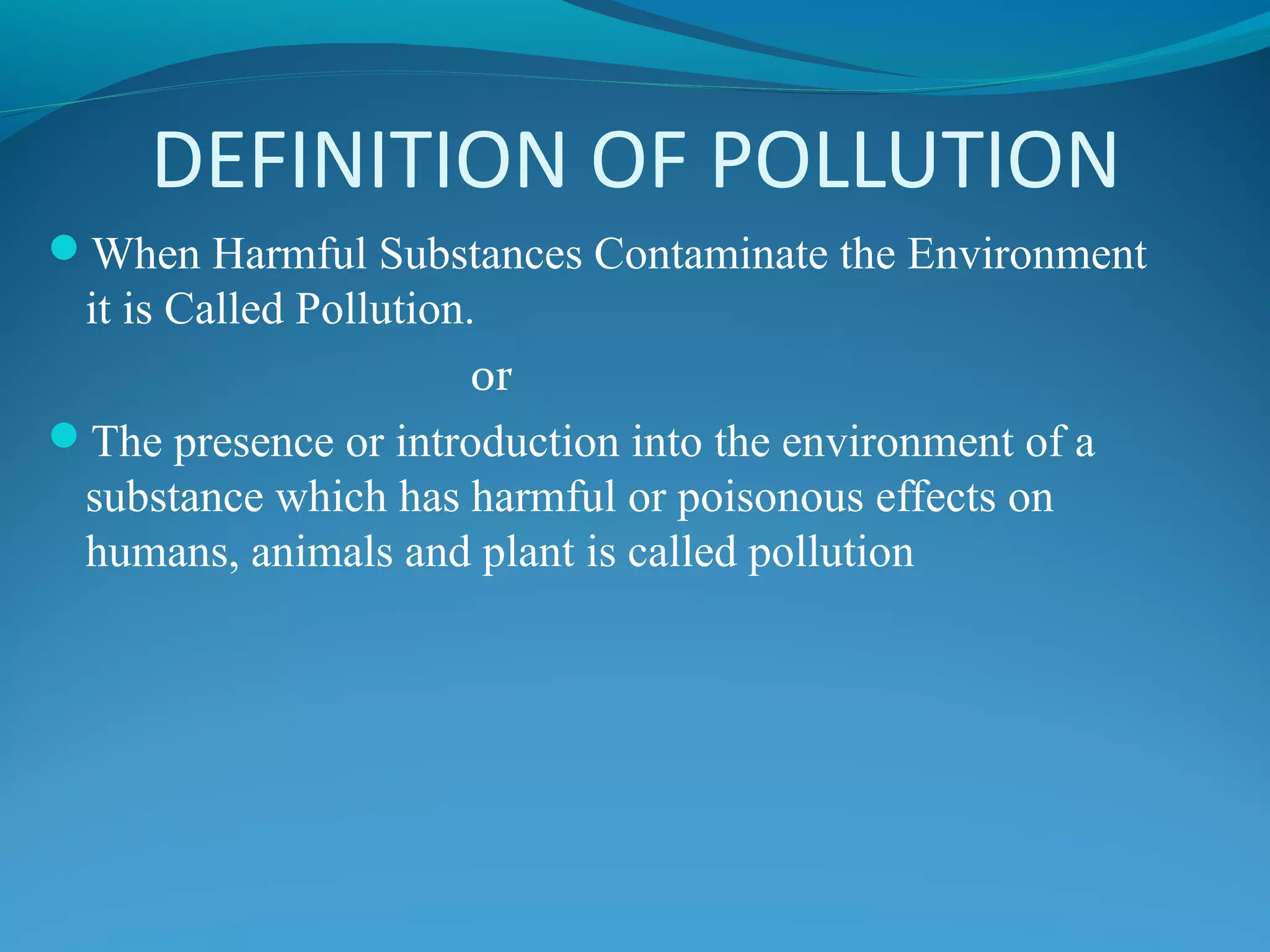 Pollution and various types of pollution pptx | PPT