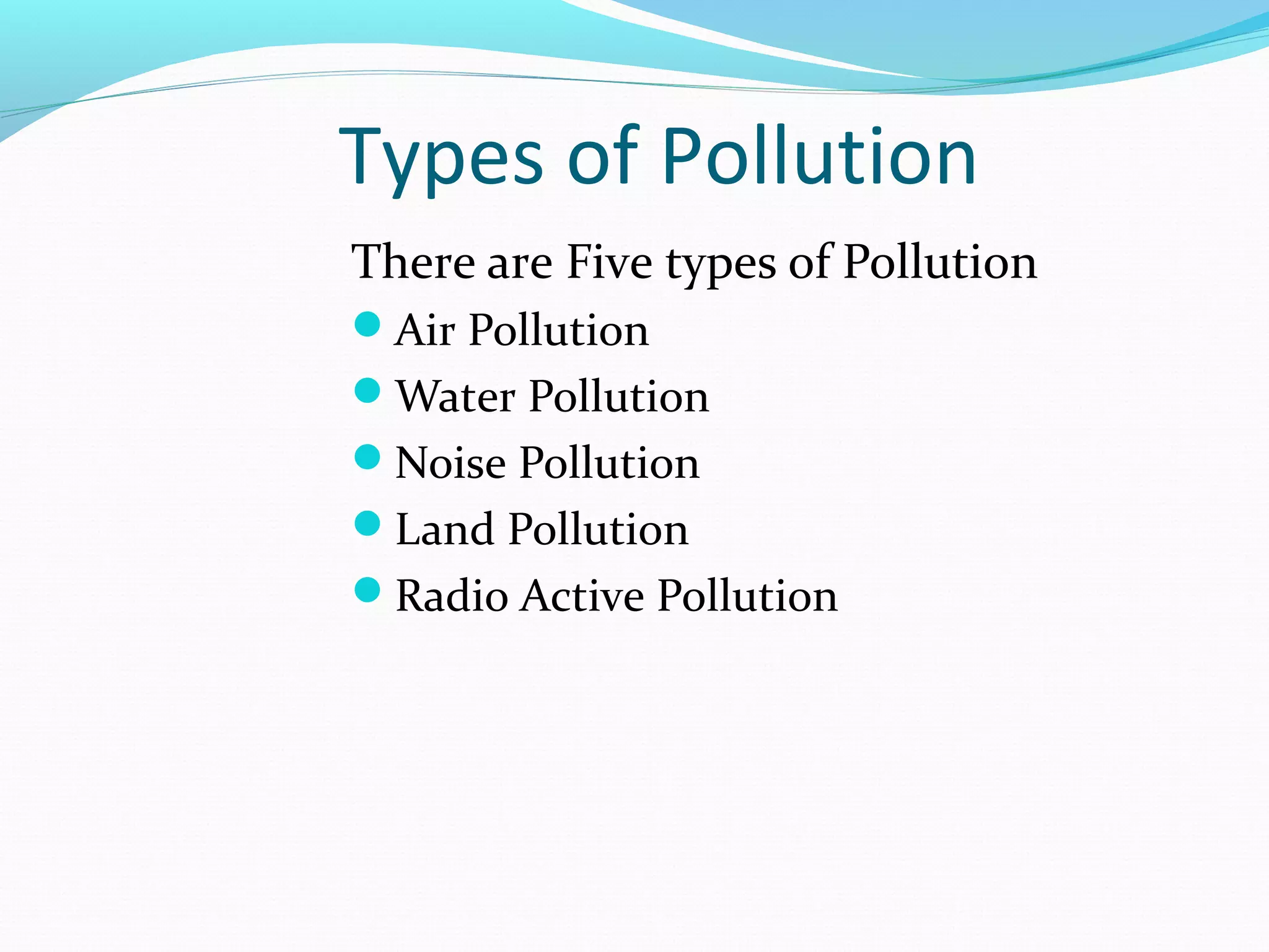 Pollution and various types of pollution pptx | PPT
