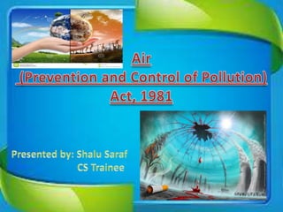 Air (prevention & control of pollution) Act 1981 | PPTX