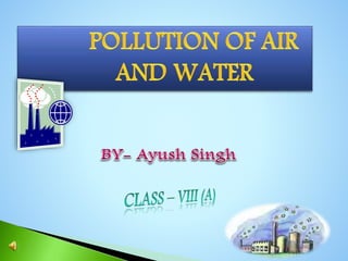 Pollution of Air and Water | PPT