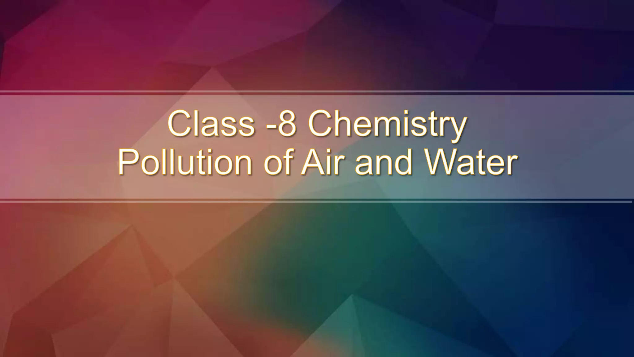 Pollution of air and water | PPT