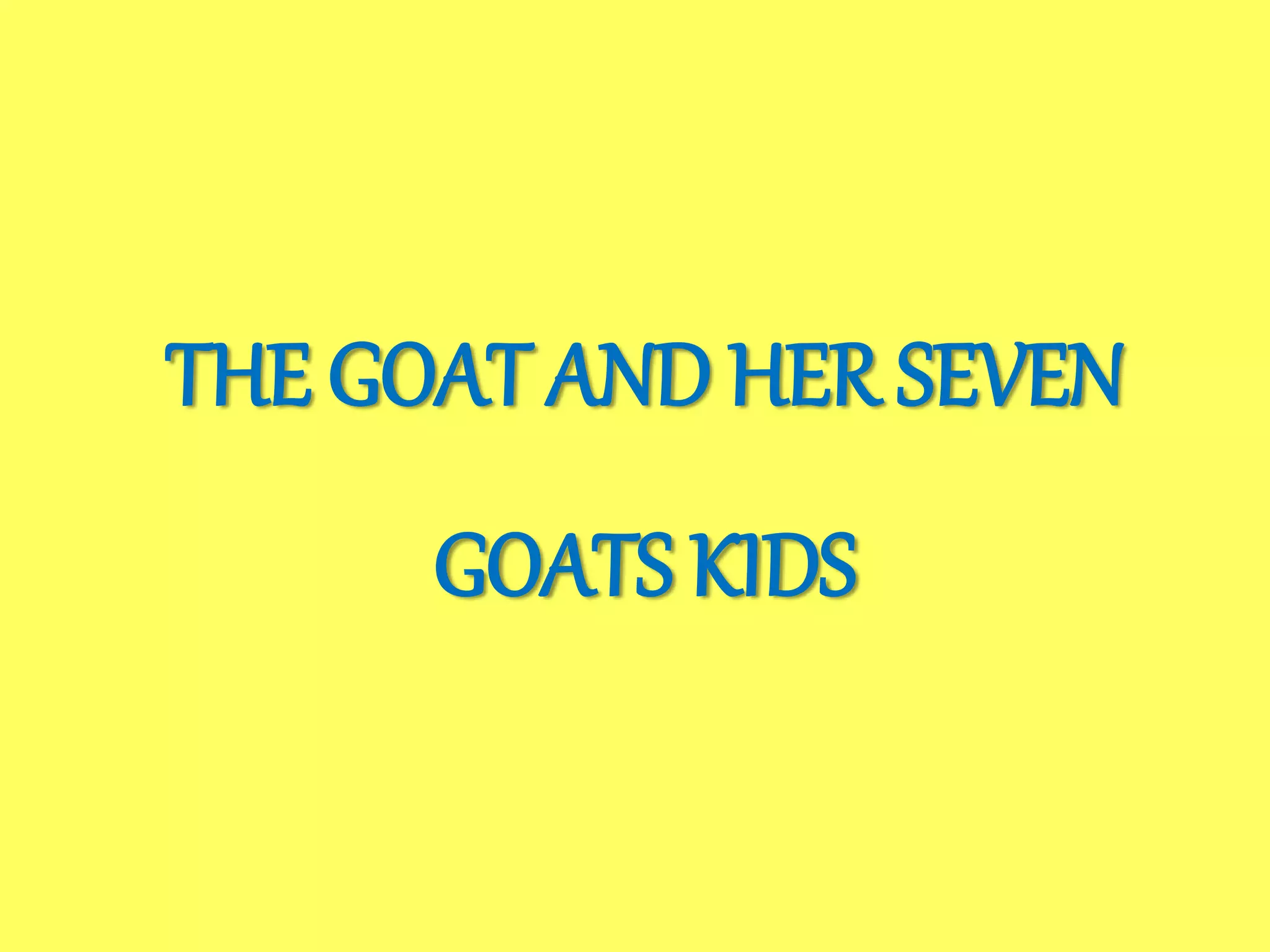 THE GOAT AND HER SEVEN GOATS KIDS | PPTX
