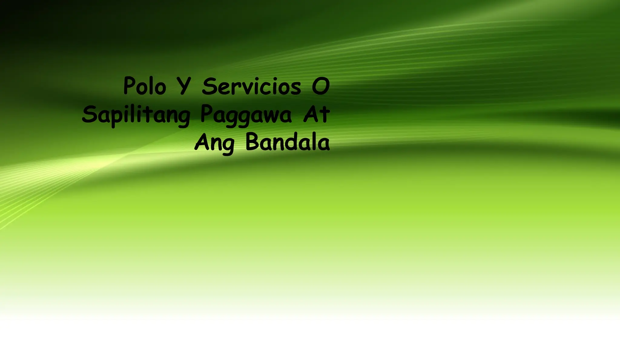 Polo Y Servicios o sapilitang paggawa noong panahon ng Espanyol.ppt