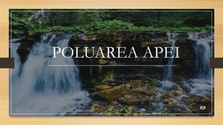 Poluarea apei | PPTX