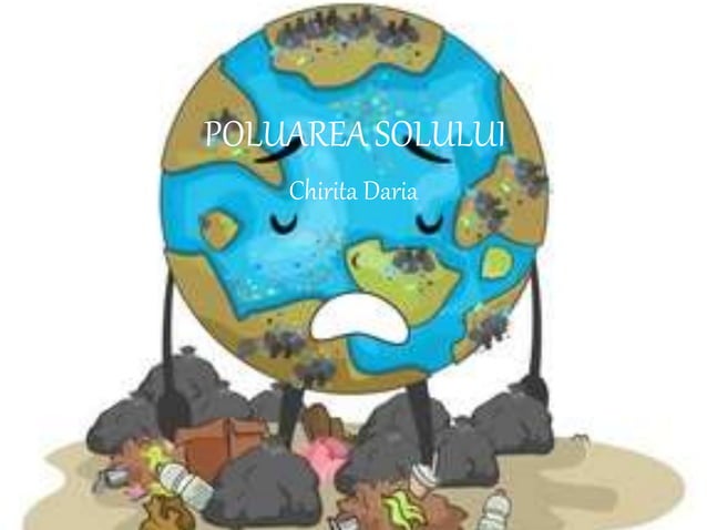 Poluarea solului, 10 slide uri, perfect pt geografie, ed tehnologica ...