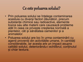 Poluarea solului, 10 slide uri, perfect pt geografie, ed tehnologica ...