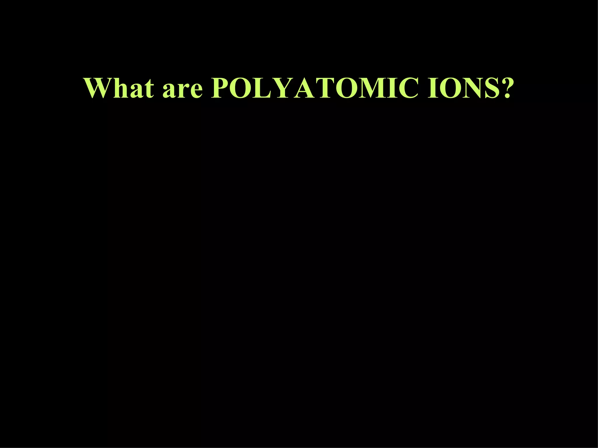 Polyatomic Ions | PPT