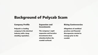 Polycab scam elaborated ppt expalined pro | PPTX