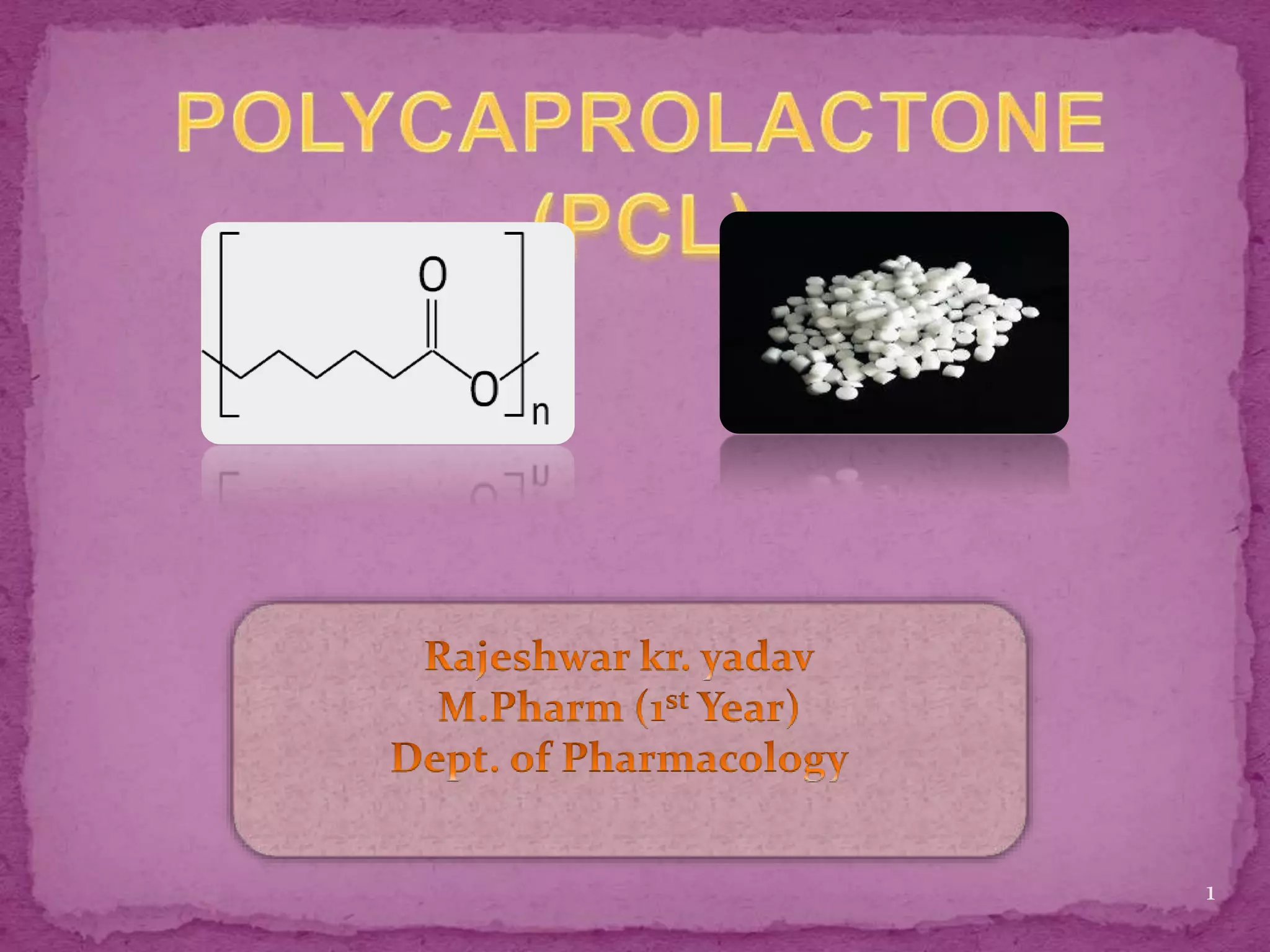 Polycaprolactone(PCL) | PPTX