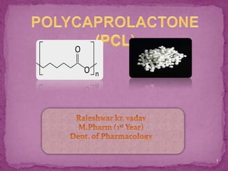 Polycaprolactone(PCL) | PPTX