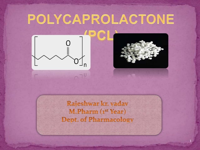 Polycaprolactone(PCL) | PPTX | Chemistry | Science