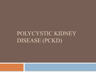 Polycystic Kidney Disease (PCKD).pptx... | PPTX