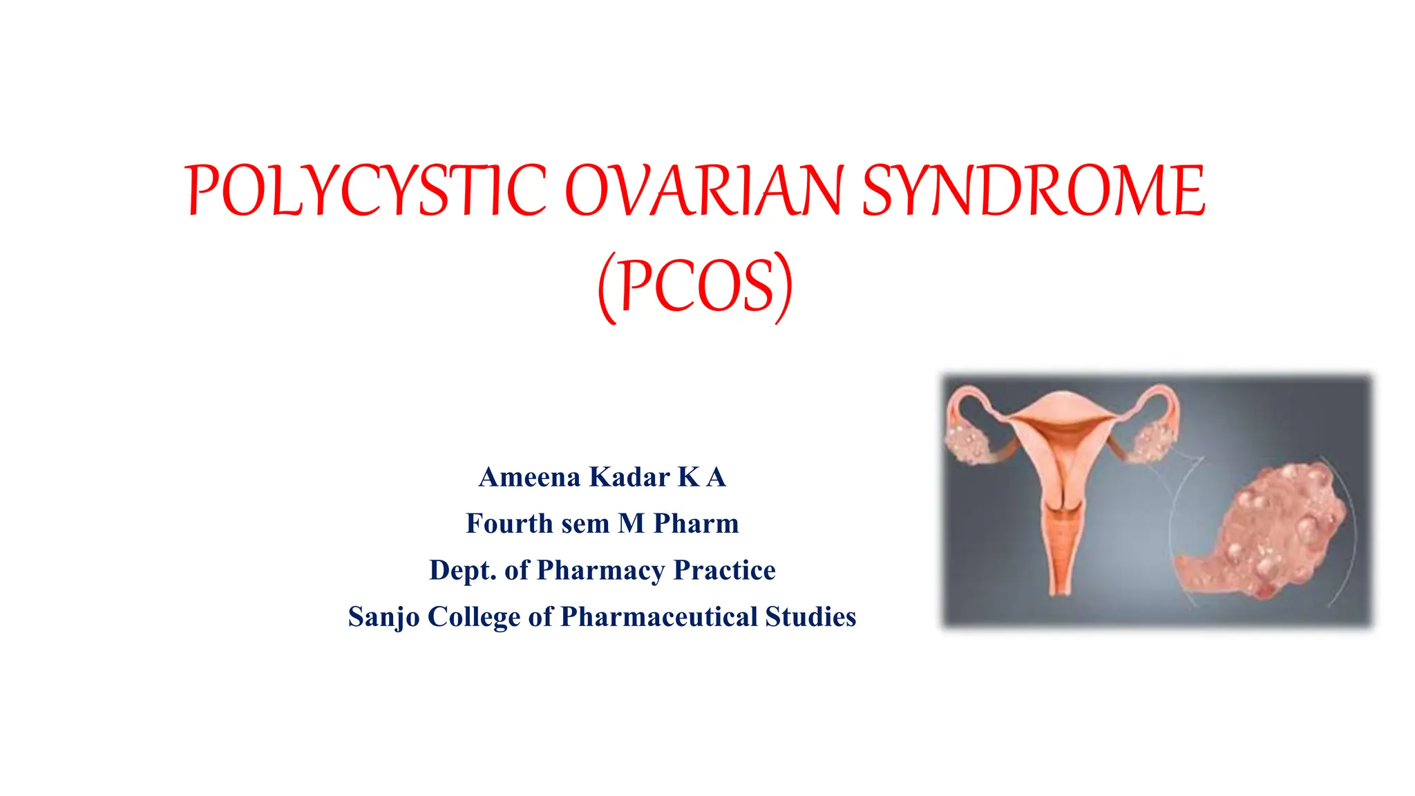 POLYCYSTIC OVARIAN SYNDROME (PCOS)...... | PPTX