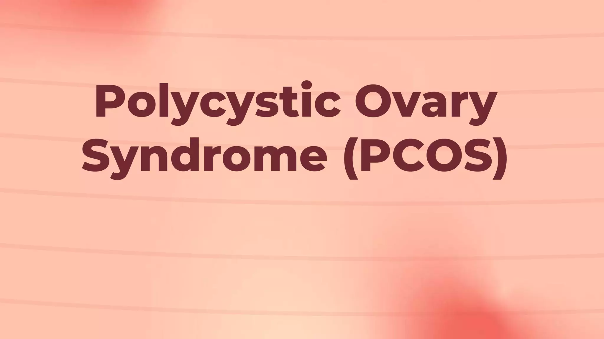Polycystic Ovary Syndrome (PCOS) by Slidesgo (1).pptx