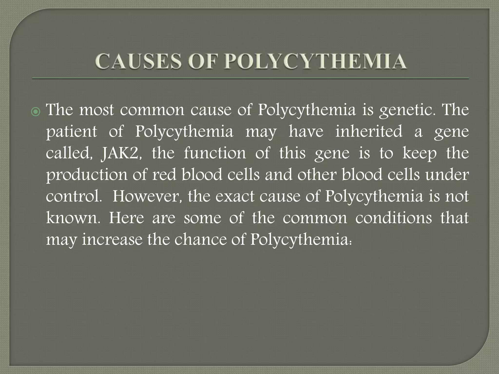Polycythemia: Causes, symptoms, diagnosis and treatment | PPTX
