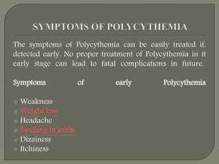 Polycythemia: Causes, symptoms, diagnosis and treatment | PPTX